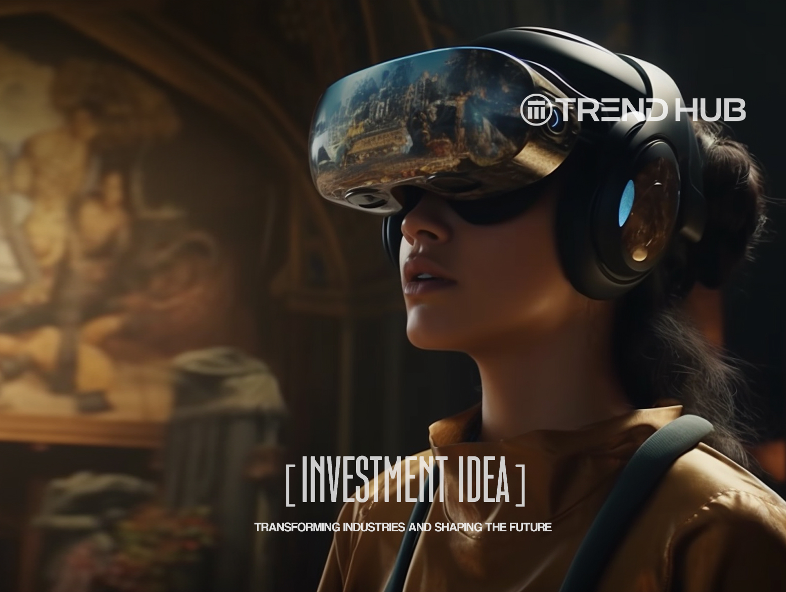 [Investment Idea]AI and Virtual Reality: Transforming Industries and Shaping the Future - TrendHub